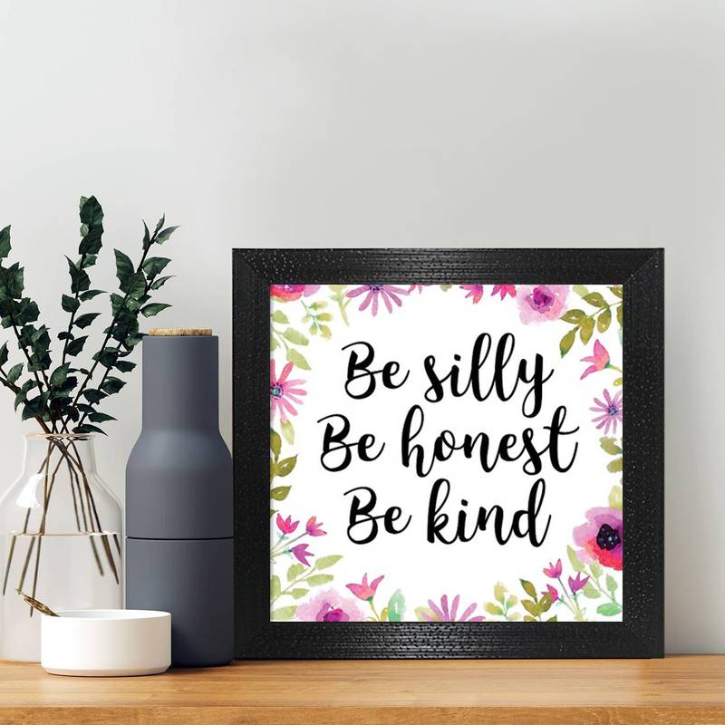 Gallery99 Black Frame "Be Silly Be Honest Be Kind" Motivational ...