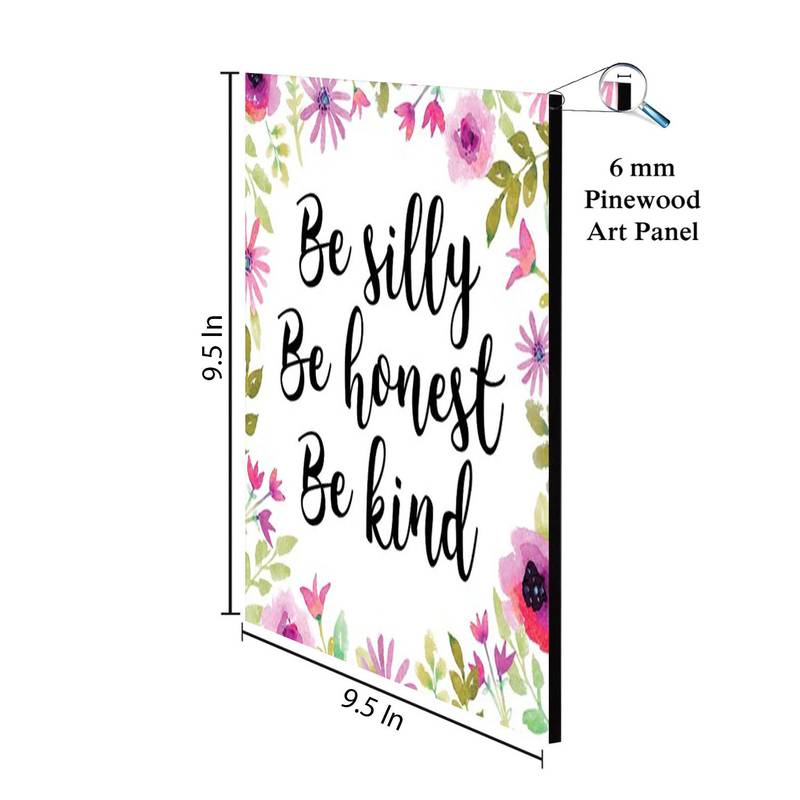 Gallery99 "Be Silly Be Honest Be Kind" Motivational Quotes Digital ...