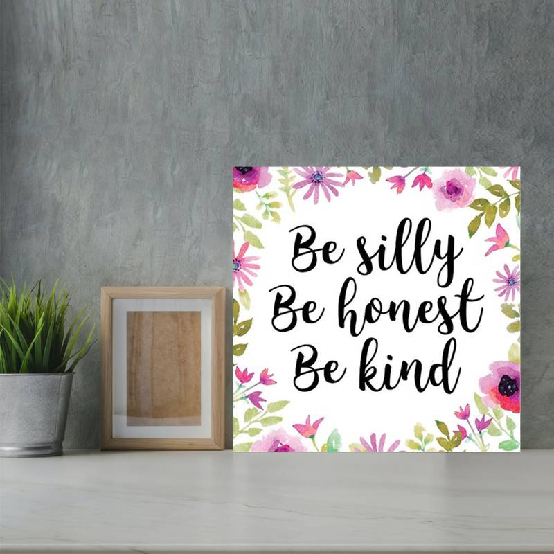 Gallery99 "Be Silly Be Honest Be Kind" Motivational Quotes Digital ...