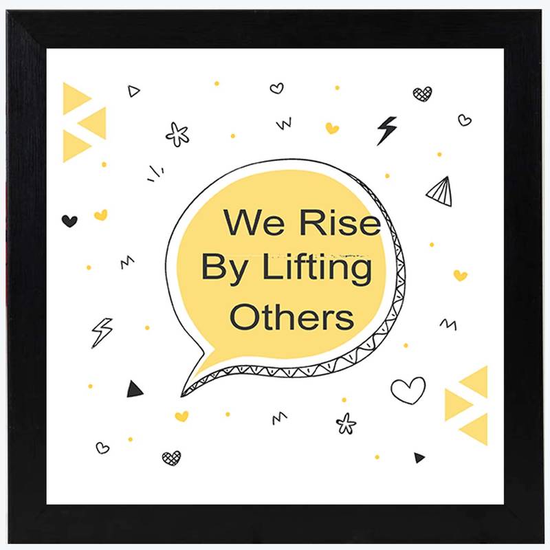 We Rise by Lifting Others Motivational Black Framed Wall Hanging Art ...