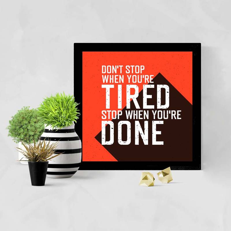 Stop when you're Done Motivational Black Framed Wall Hanging Art Print ...