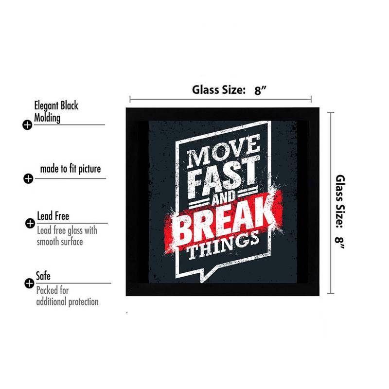 move fast and break things Motivational Black Framed Wall Hanging Art ...