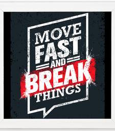 move fast and break things Motivational White Framed Wall Hanging Art ...
