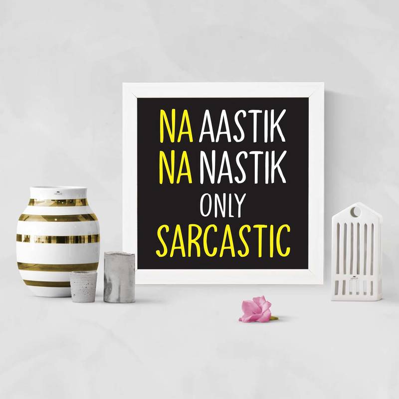 Na Aastik Na Nastik Only Sarcastic Humour White Framed Wall Hanging Art ...