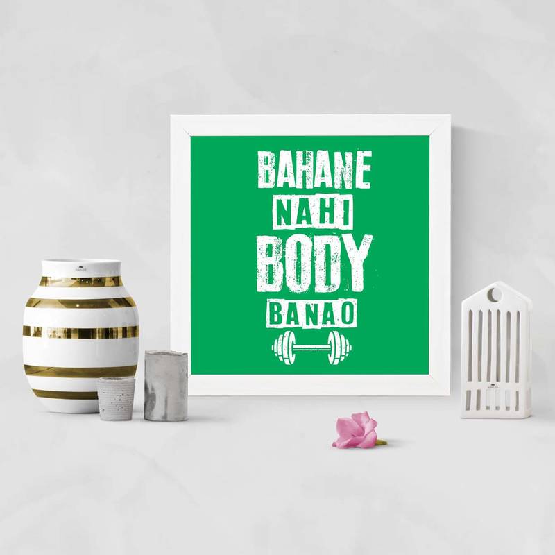 Bahane Nahi Body Banao Gym & Fitness White Framed Wall Hanging Art ...